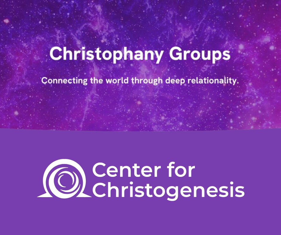 Christophany Groups | Center for Christogenesis