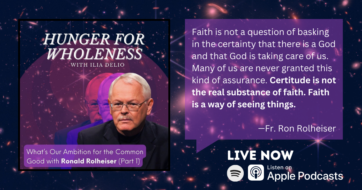 H4W: What’s Our Ambition for the Common Good with Ronald Rolheiser ...