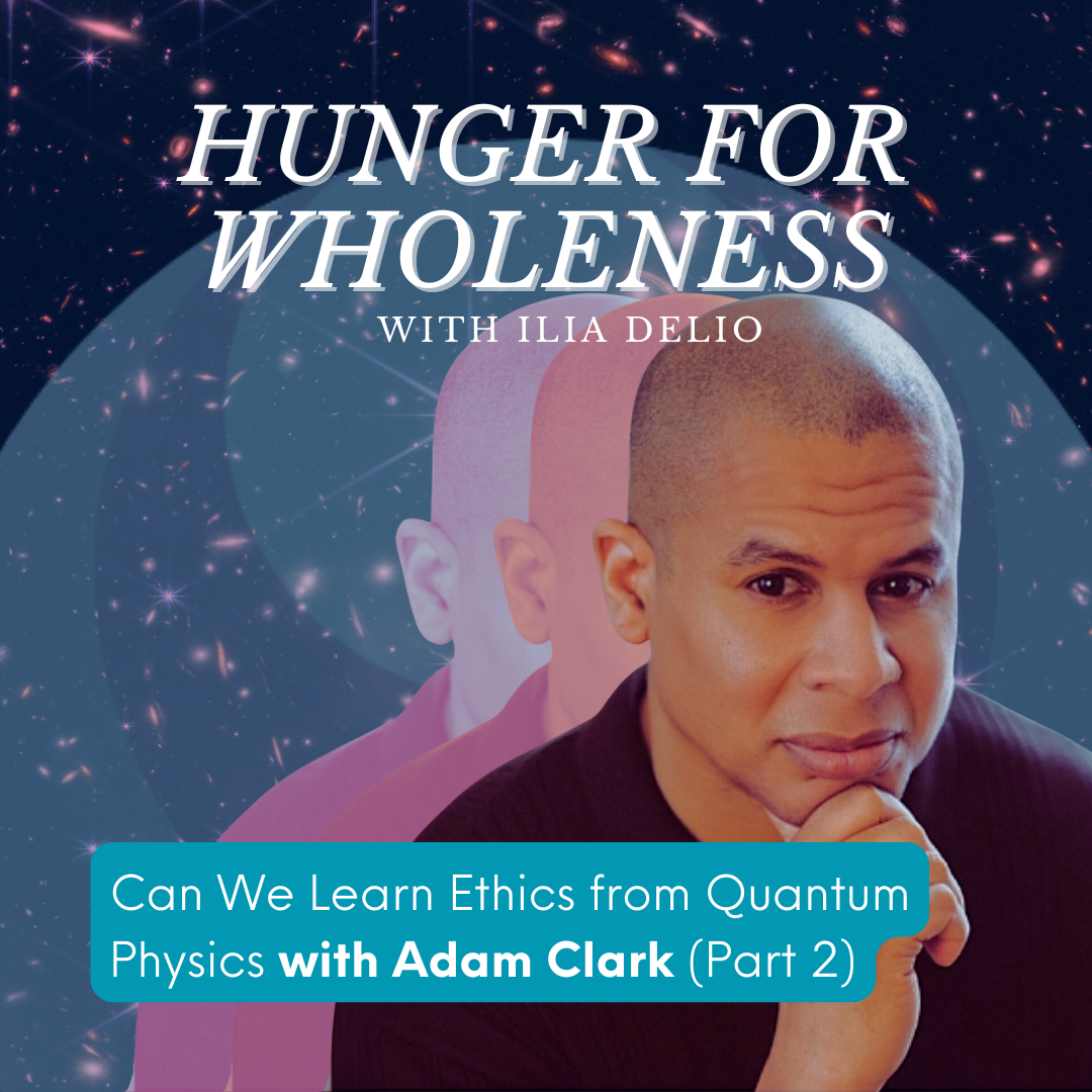 H4W: Can We Learn Ethics from Quantum Physics with Adam Clark (Part 2 ...
